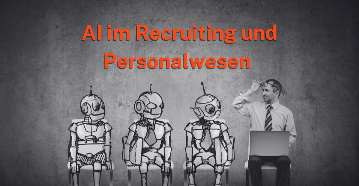 AI im Recruiting und Personalwesen - Zwischen Risiko und Chance